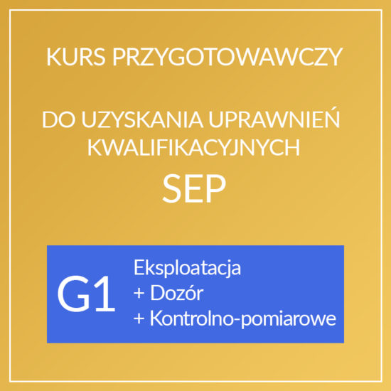 Kurs przygotowawczy do uzyskania uprawnień kwalifikacyjnych SEP - G1 ...